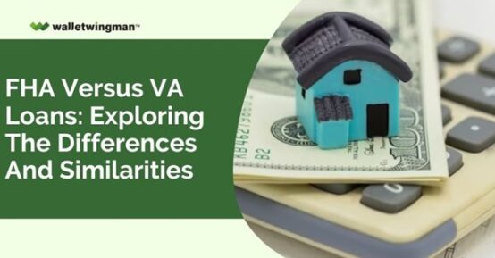 FHA Versus VA Loans: Which Is Better? | Wallet Wingman